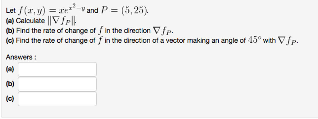 Solved Let f(x, y) = xe^x^2-y and P = (5, 25). Calculate | Chegg.com