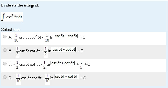 Solved Evaluate the integral. Integral csc^3 5t dt Select | Chegg.com