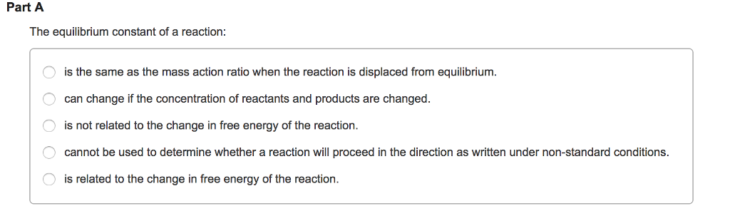Solved The equilibrium constant of a reaction: is the same | Chegg.com