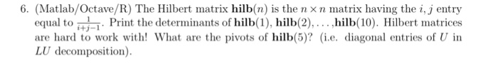 Solved The Hilbert matrix hilb (n) is the n x n matrix | Chegg.com