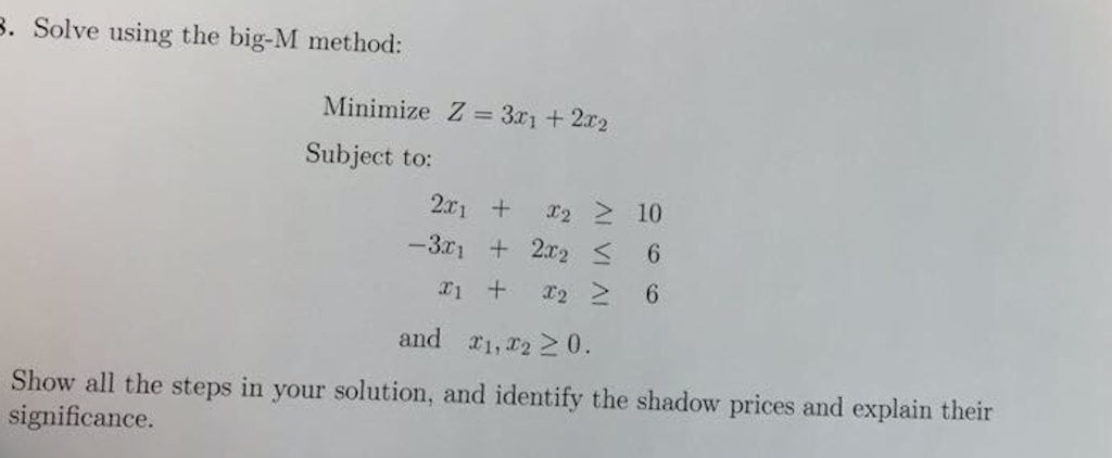 Solved Solve using big-M method: Minimize Z = 3x_1 + 2x_2 | Chegg.com