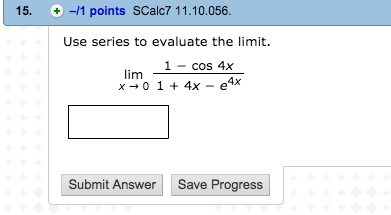 Solved 15. Use series to evaluate the limit. lim x ? 0 | Chegg.com