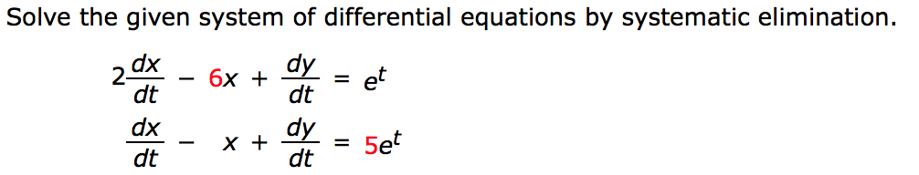 Solved Solve the given system of differential equations by | Chegg.com