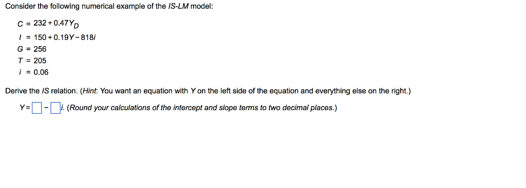 Solved Consider the following numerical example of the IS-LM | Chegg.com