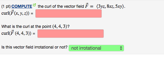 Solved COMPUTE the curl of the vector field F = (3yz, 8xz, | Chegg.com