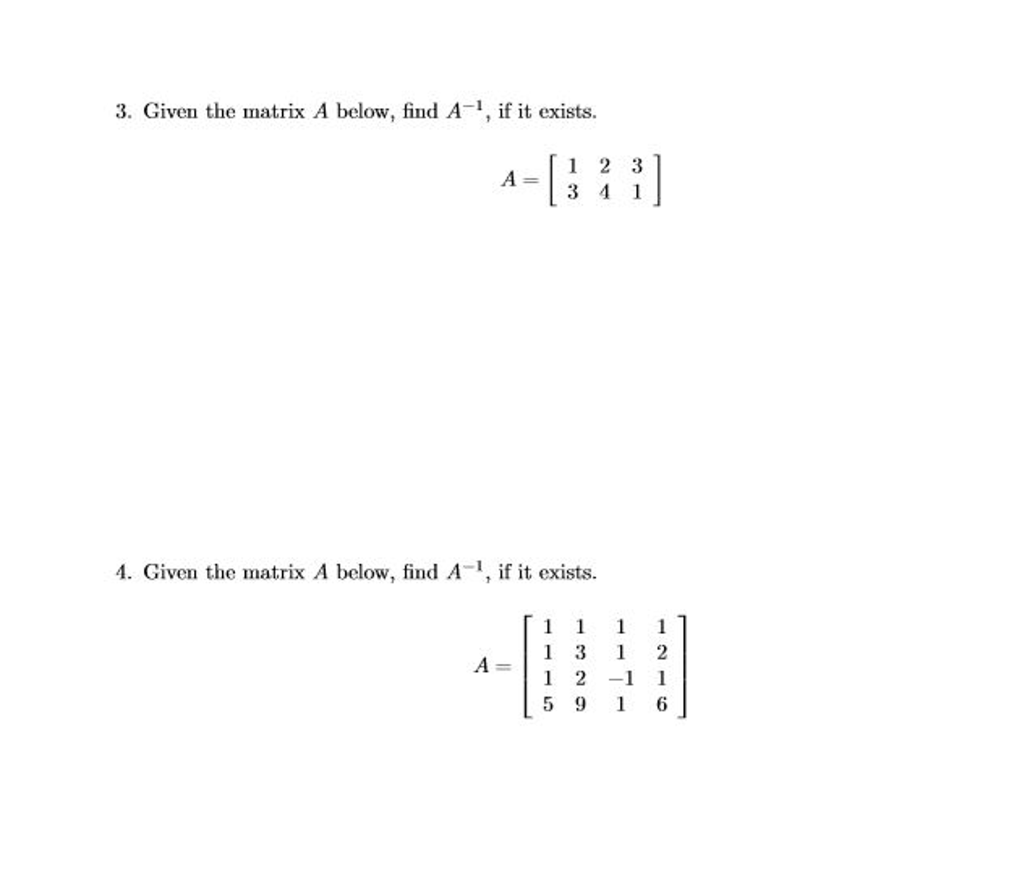 Solved Given the matrix A below, find A^-1, if it exists. A | Chegg.com