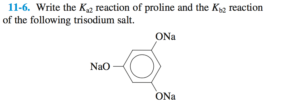 Solved 11-6. Write the Ka2 reaction of proline and the Kb2 | Chegg.com