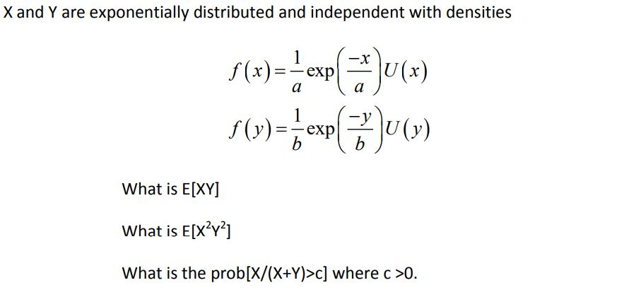 Solved X and Y are exponentially distributed and independent | Chegg.com Solved X and Y are exponentially distributed and independent | Chegg.com