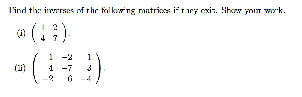 Solved Find the inverses of the following matrices if they | Chegg.com