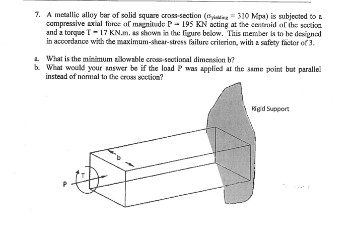 Solved 7. A metallic alloy bar of solid square cross-section | Chegg.com