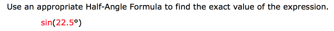 Solved Use an appropriate Half-Angle Formula to find the | Chegg.com