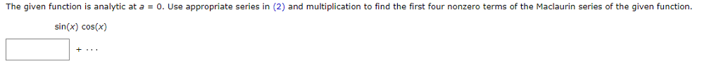 Solved The given function is analytic at a = 0, Use | Chegg.com