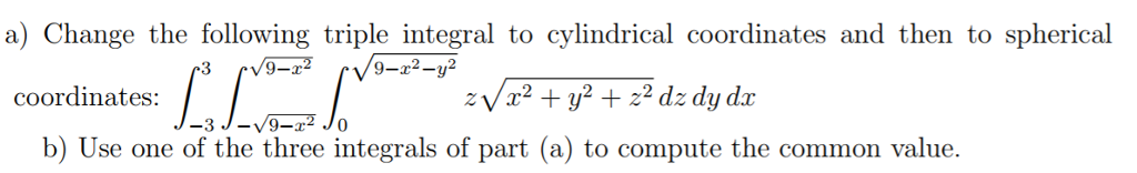 Solved a) Change the following triple integral to | Chegg.com