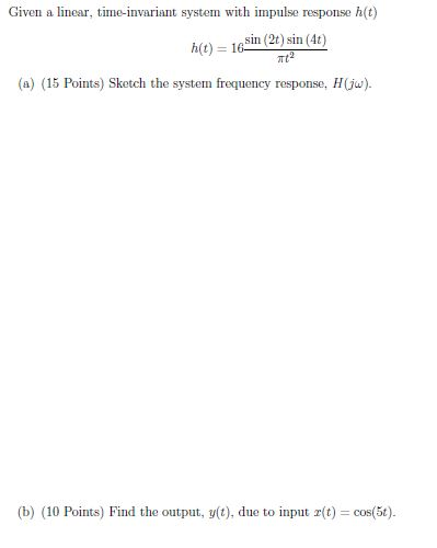 Solved Given a linear, time-invariant system with impulse | Chegg.com