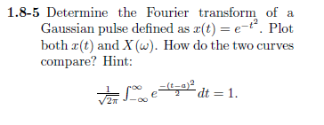 Solved Determine the Fourier transform of a Gaussian pulse | Chegg.com