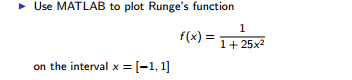 Solved Use MATLAB to plot Runge's function f(x) = 1/1+25x^2 | Chegg.com