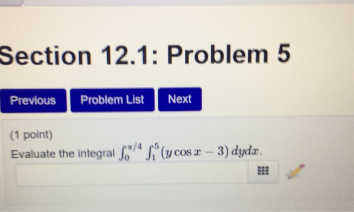 Solved Evaluate the integral integral^x/4_0 integral^5_1 (y | Chegg.com