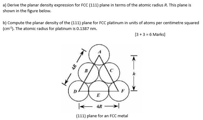 Solved a) Derive the planar density expression for FCC (111) | Chegg.com