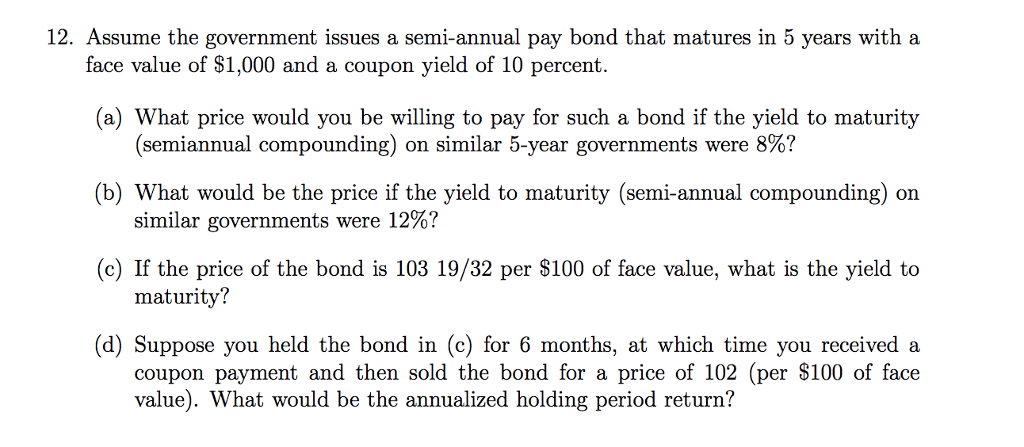 Solved 12. Assume the government issues a semi-annual pay | Chegg.com