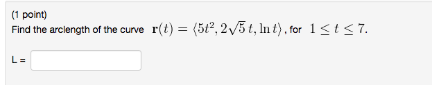 Solved (1 point) Find the arclength of the curve r(t) = | Chegg.com