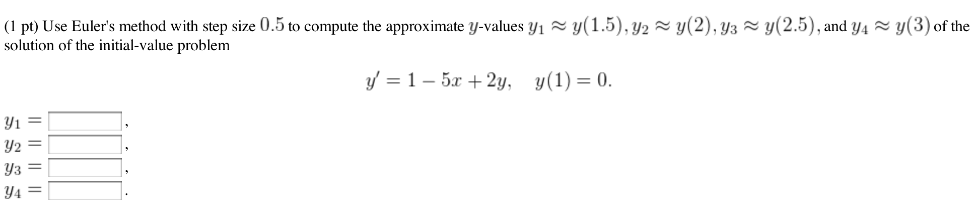 Solved Use Eulers Method With Step Size 05 To Compute The 9994