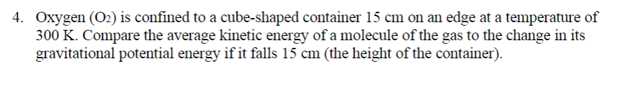Solved Oxygen (O2) is confined to a cube-shaped container 15 | Chegg.com
