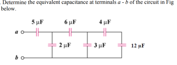Solved Determine the equivalent capacitance at terminals a - | Chegg.com