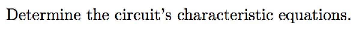 Solved Determine the circuit?s characteristic equations. 1. | Chegg.com