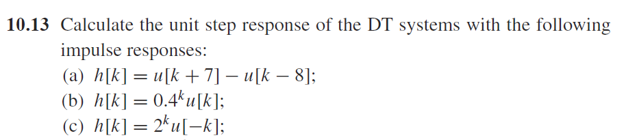 Solved 10.13 Calculate the unit step response of the DT | Chegg.com