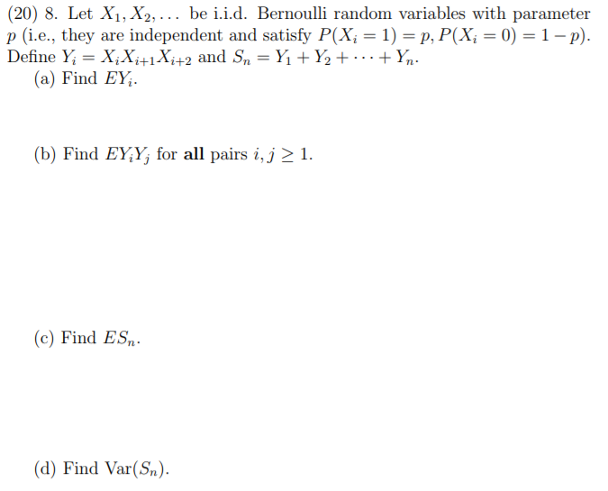 Solved (20) 8. Let X1, X2,... be i.i.d. Bernoulli random | Chegg.com