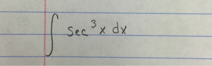 Solved Integral secv^3 x dx | Chegg.com