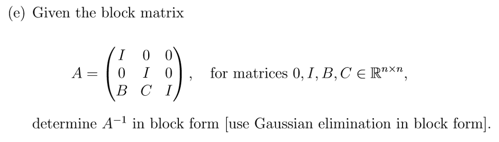 Solved Determine the inverse in block form (use gaussian | Chegg.com