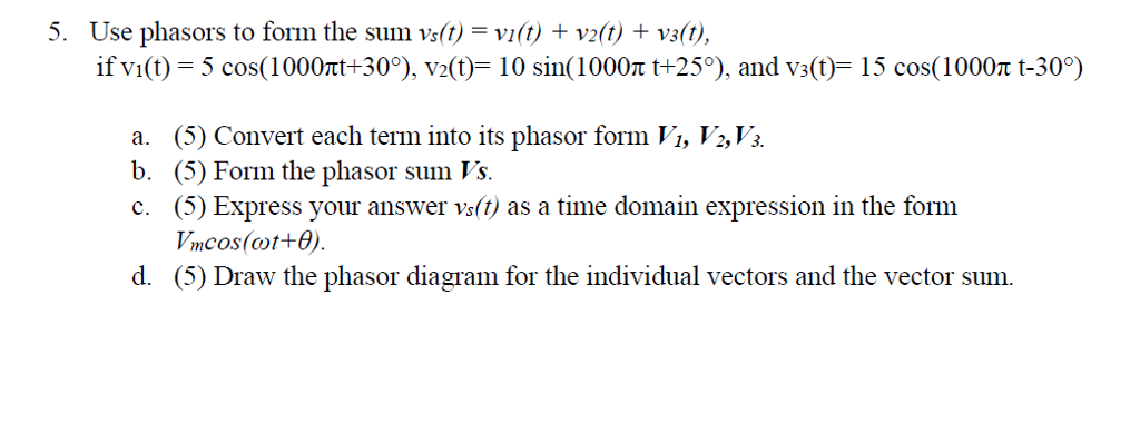 Solved Use phasors to fun the sum vs(t) = v_1(t) + V_2(t) + | Chegg.com