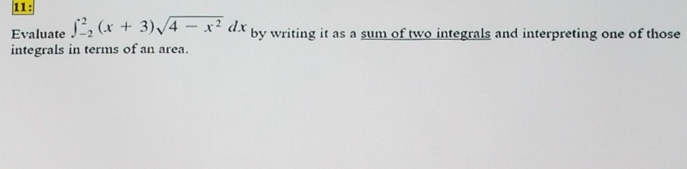 Solved Evaluate integral_-2^2 (x + 3) Squareroot 4 - x^2 dx | Chegg.com