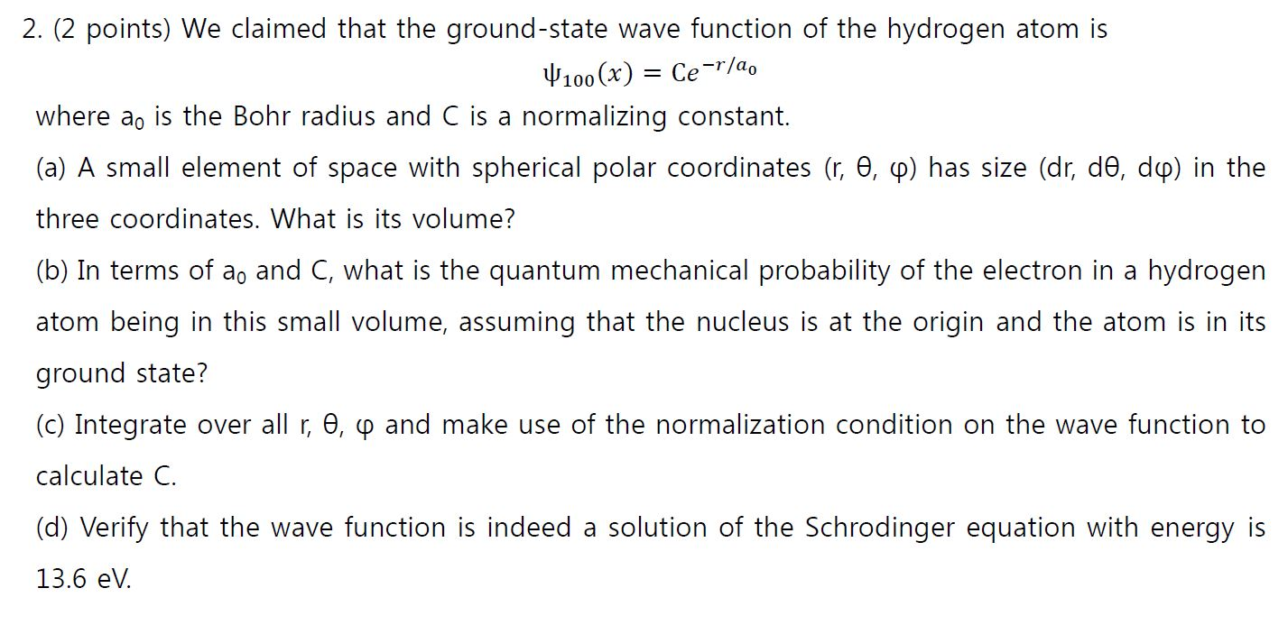 Solved We Claimed That The Ground State Wave Function Of The