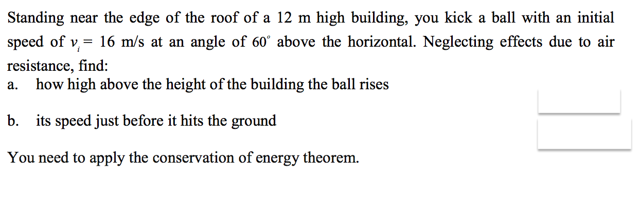 Solved Standing near the edge of a 12m high building. A ball | Chegg.com