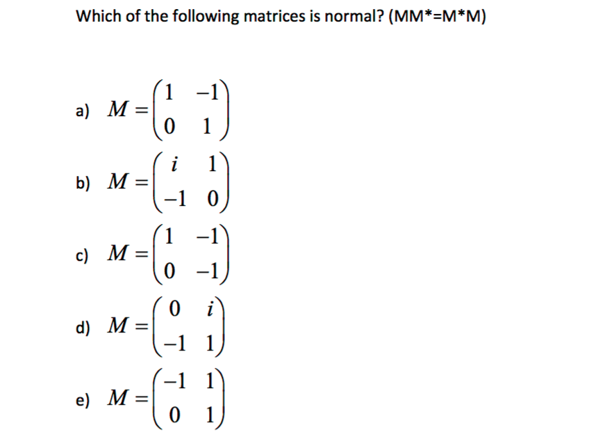 Solved Which of the following matrices is normal? (MM* M*M) | Chegg.com