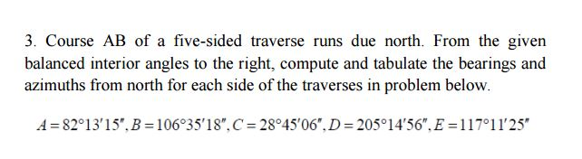 Solved Course AB of a five-sided traverse runs due north. | Chegg.com