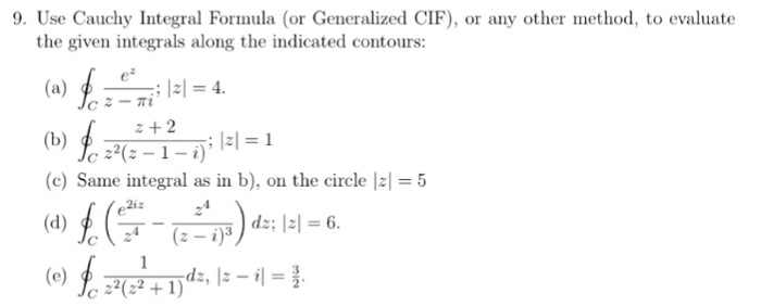 Solved Use Cauchy Integral Formula (or Generalized GIF), or | Chegg.com