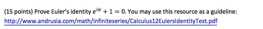 Solved Prove Euler's identity e^i pi + 1 = 0, You may use | Chegg.com