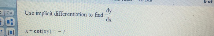 Solved Use implicit differentiation to find dy/dx. x + | Chegg.com