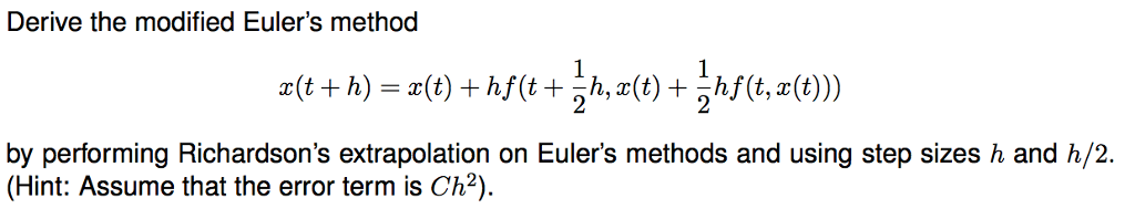 Solved Derive the modified Euler's method x(t + h) = x(t) + | Chegg.com