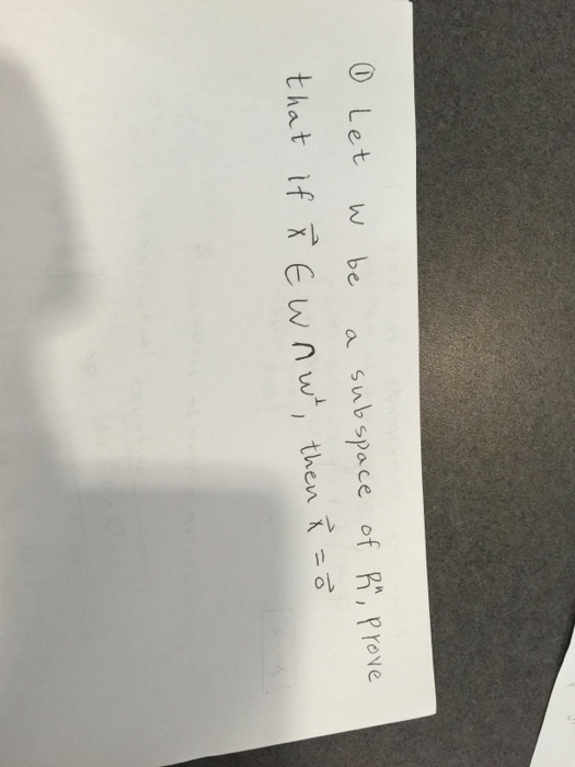 Solved Let w be a subspace of R^n, prove that if vector x | Chegg.com