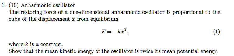 Solved 1. (10) Anharmonic oscillator The restoring force of | Chegg.com