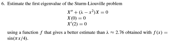 Solved Estimate the first eigenvalue of the Sturm-Liouville | Chegg.com
