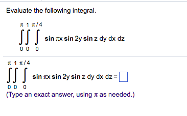 Solved Evaluate the following integral. sin rx sin 2y sin z | Chegg.com