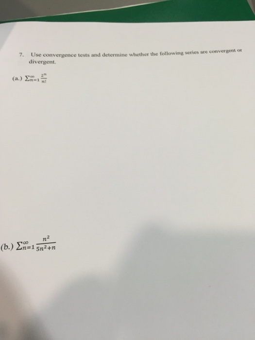 Solved Use convergence tests and determine whether the | Chegg.com