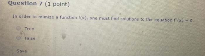 Solved in order to minimize a function f(x), one must find | Chegg.com