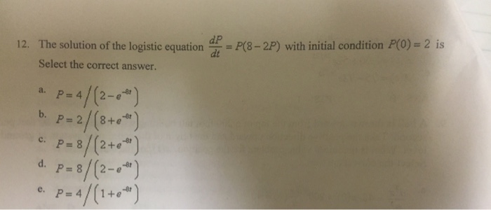 Solved The solution of the logistic equation dp/dt=P(8-2P) | Chegg.com