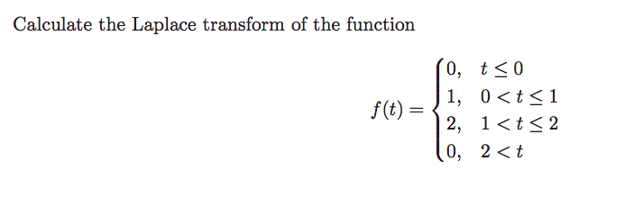 Solved Calculate the Laplace transform of the function f(t) | Chegg.com